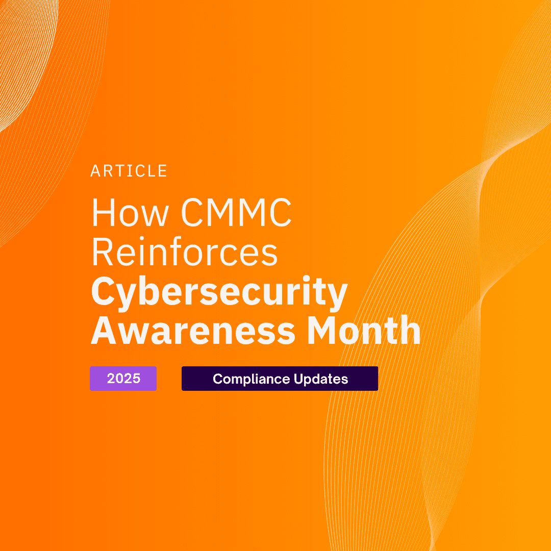 How CMMC Reinforces Cybersecurity Awareness Month